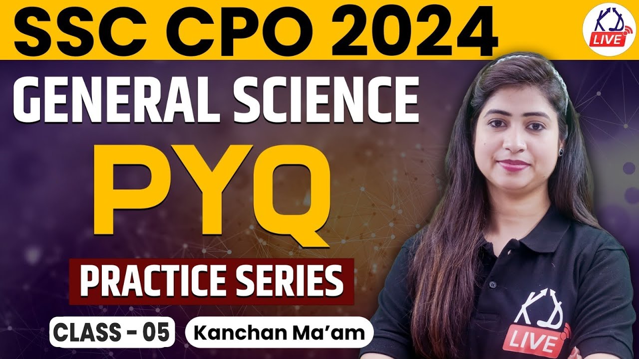 SSC CPO 2024 | GENERAL SCIENCE | PYQ PRACTICE SERIES | Class 05 | By ...
