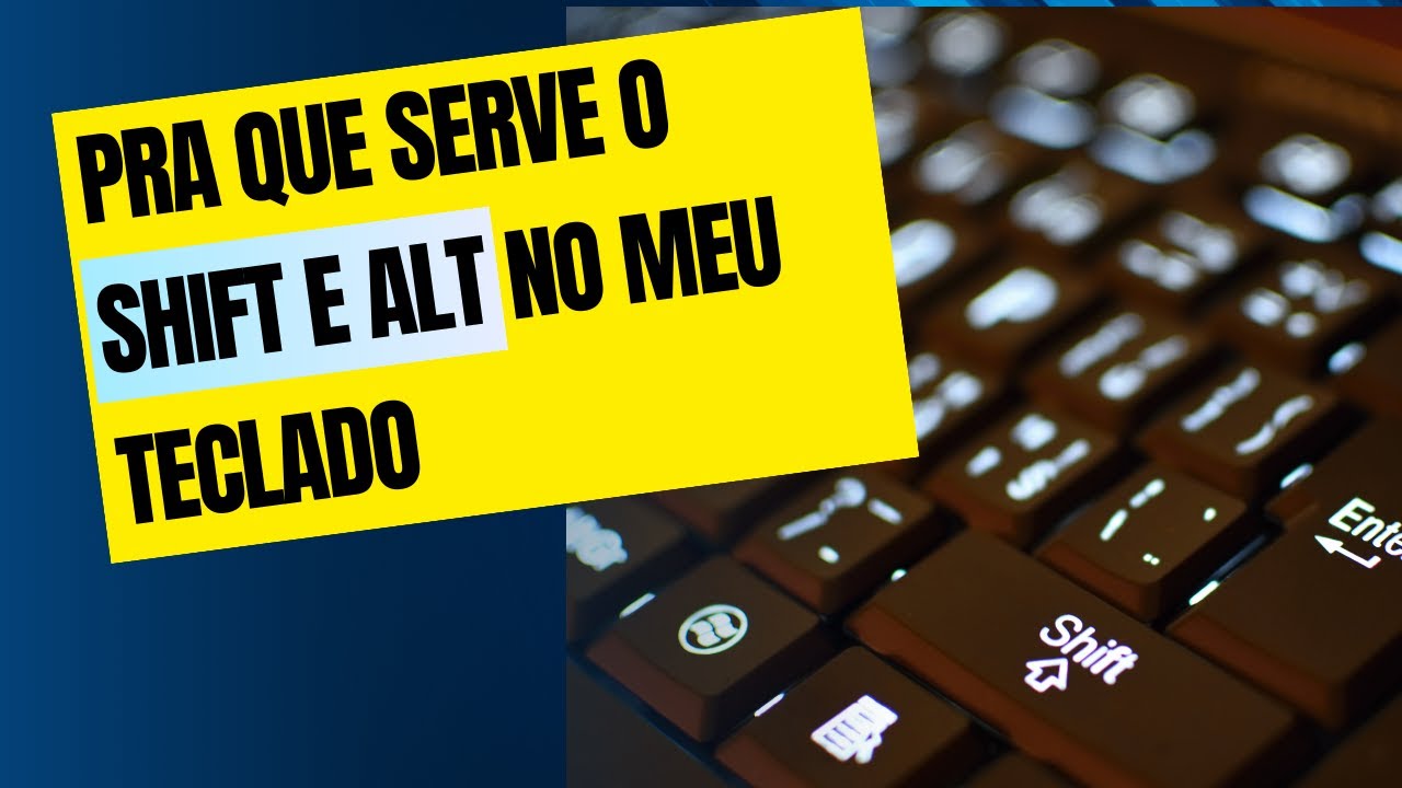 PRA QUE SERVE O SHIFT E ALT NO MEU TECLADO - YouTube