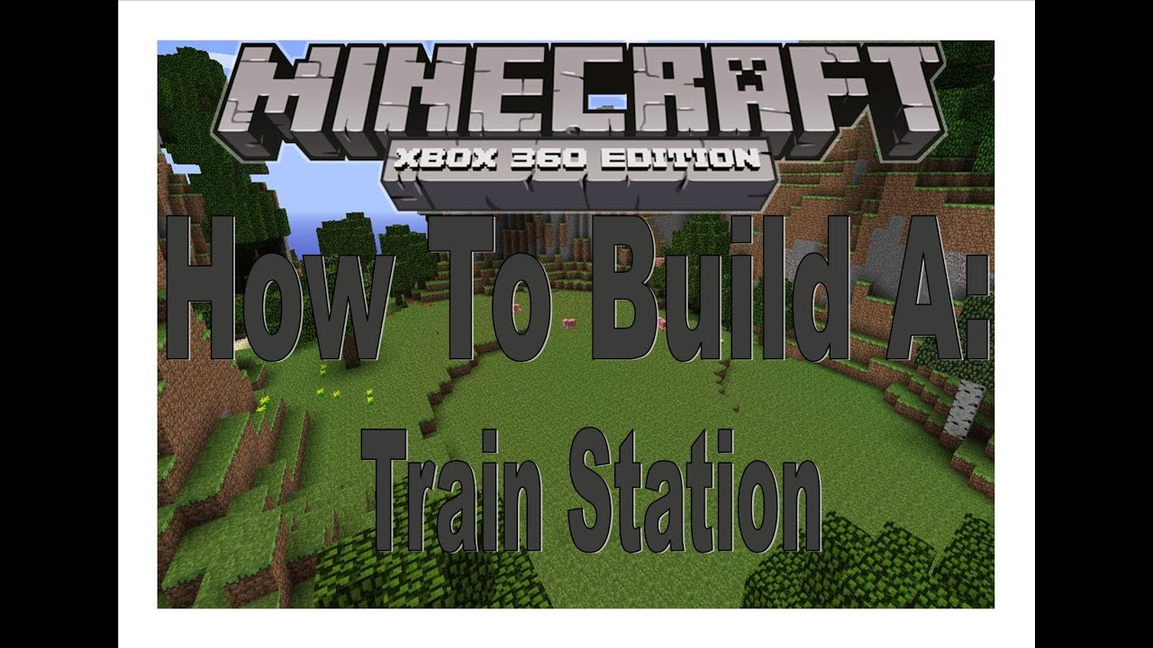 How to build a Train Station on Minecraft: Xbox 360 Edition - YouTube