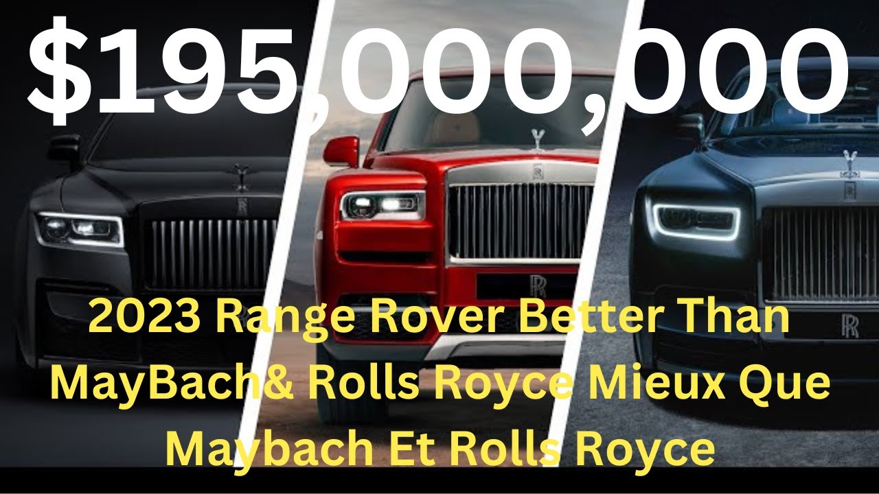2023 Range Rover Better Than MayBach& Rolls Royce Mieux Que Maybach Et ...