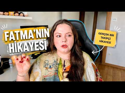 FATMA'NIN HİKAYESİ//Takipçi Hikayeleri