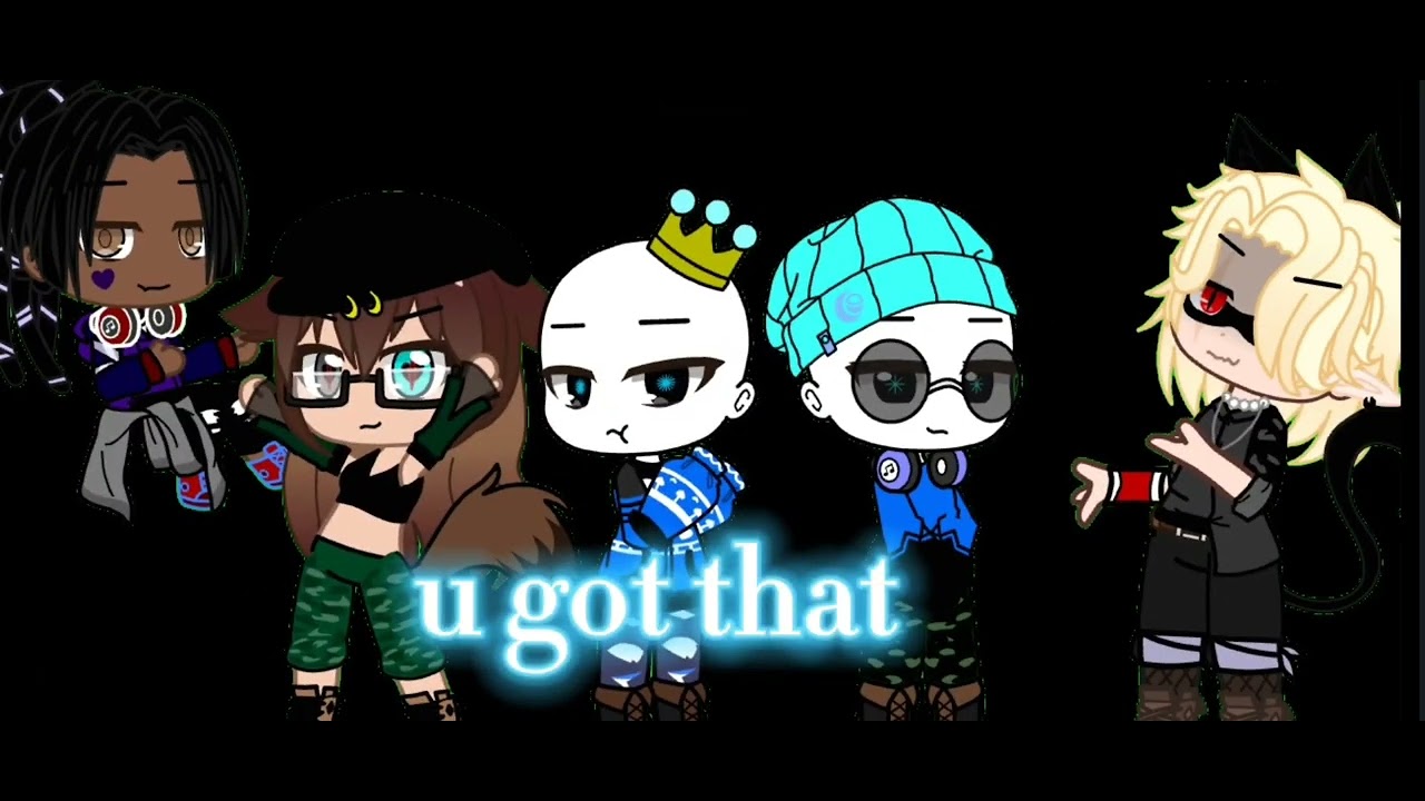 u got that (meme) - YouTube