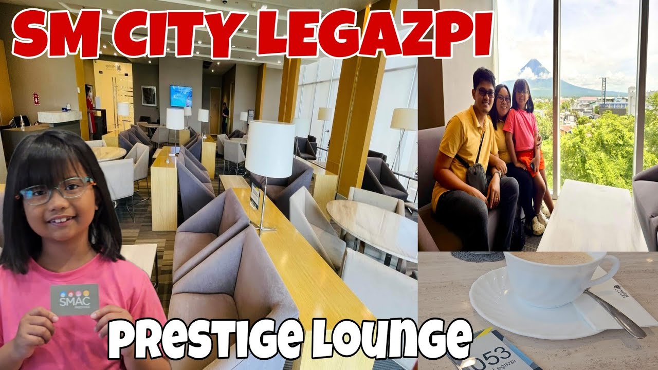 SM CITY LEGAZPI PRESTIGE LOUNGE | MAYON VIEW | SMAC CARD | UNLI COFFEE ...