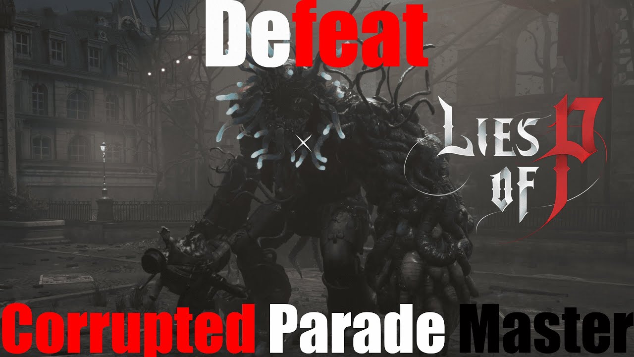 Defeat Corrupted Parade Master | Lies Of P - YouTube