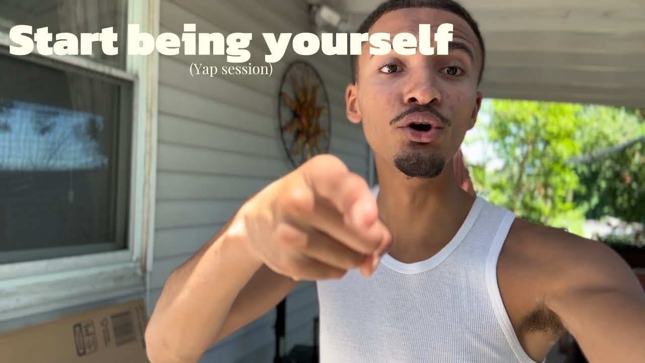 Yapping session for yall (be yourself) - YouTube