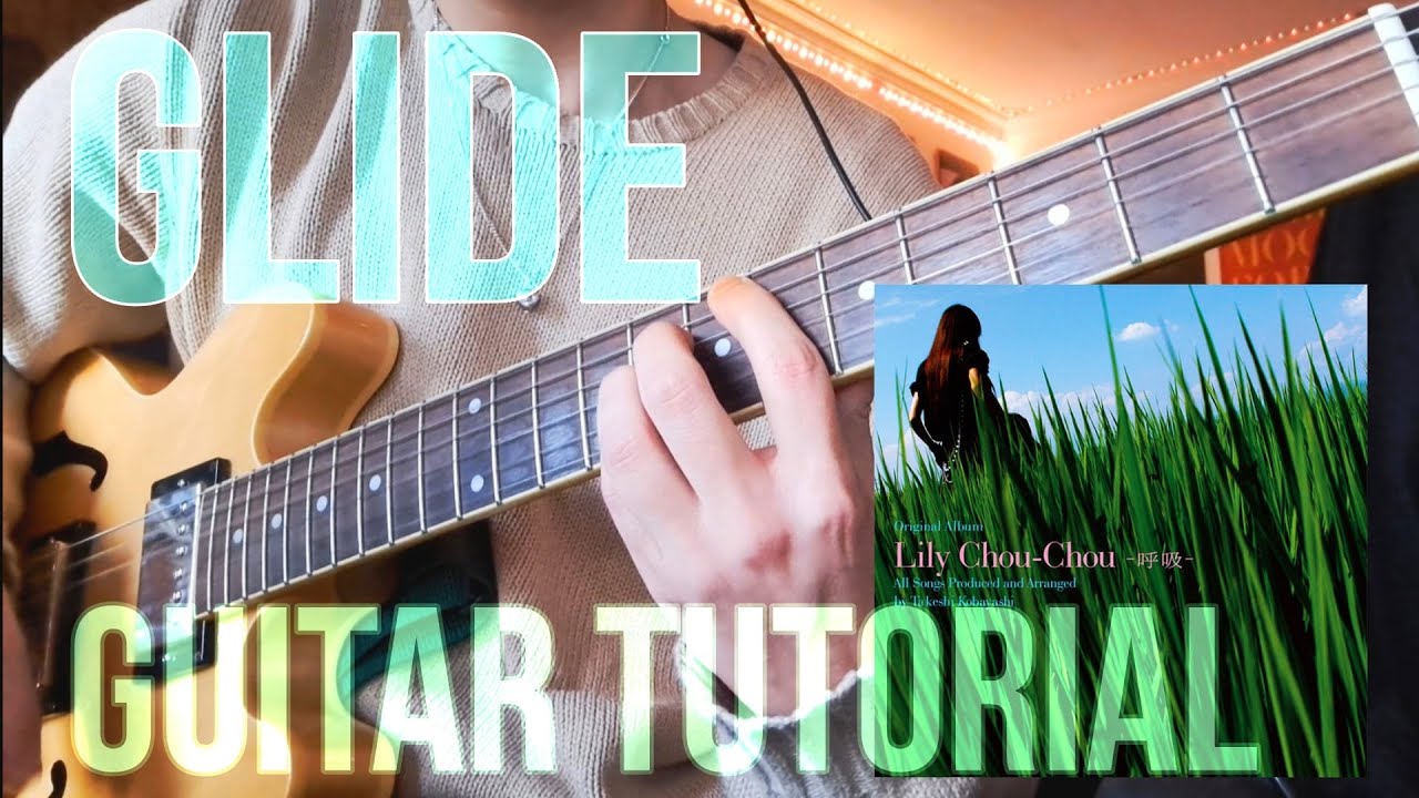 Lily Chou-Chou - Glide (グライド) [Guitar Tutorial / Cover] - YouTube