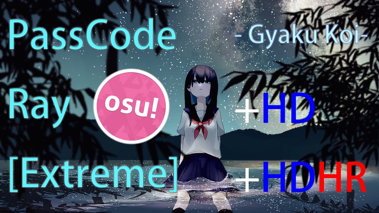 [Osu!] PassCode - Ray [Extrame] +HD +HDHR - YouTube