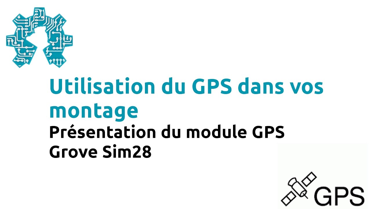 Présentation du module GPS Grove sim28 - YouTube