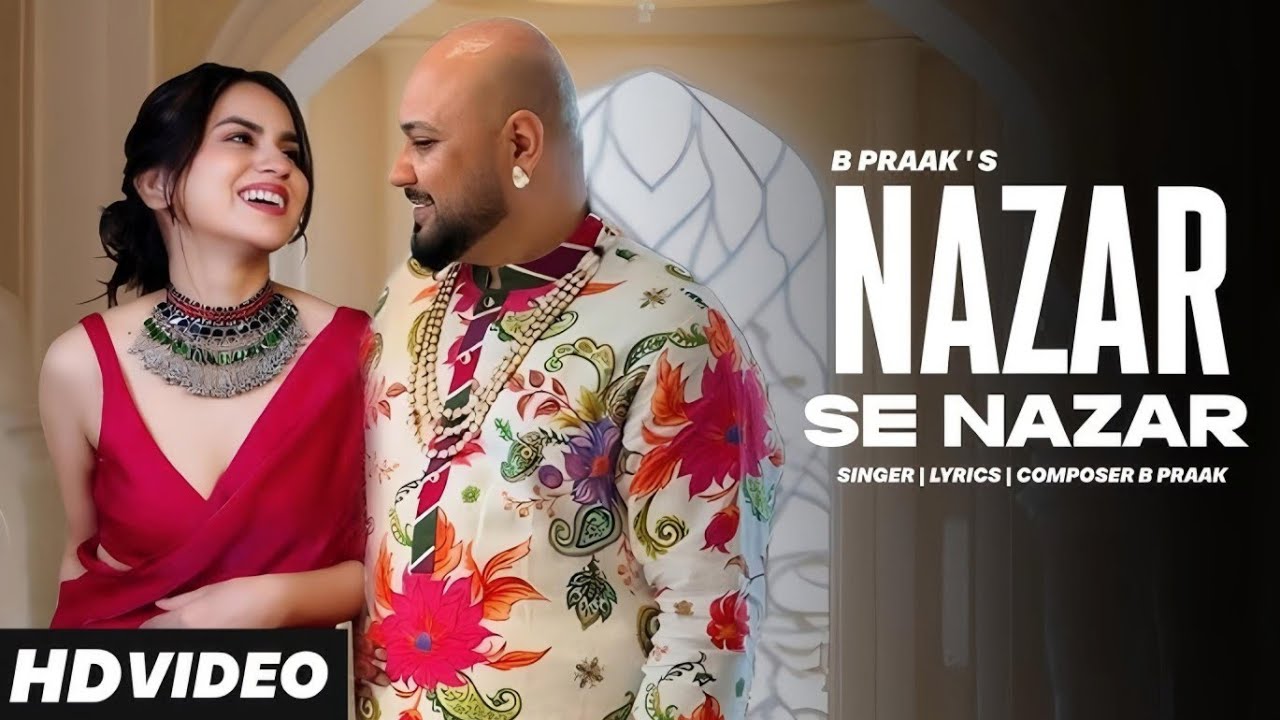 Nazar Se Nazar | B Praak | New Punjabi Song 2025 | B Praak New Song ...