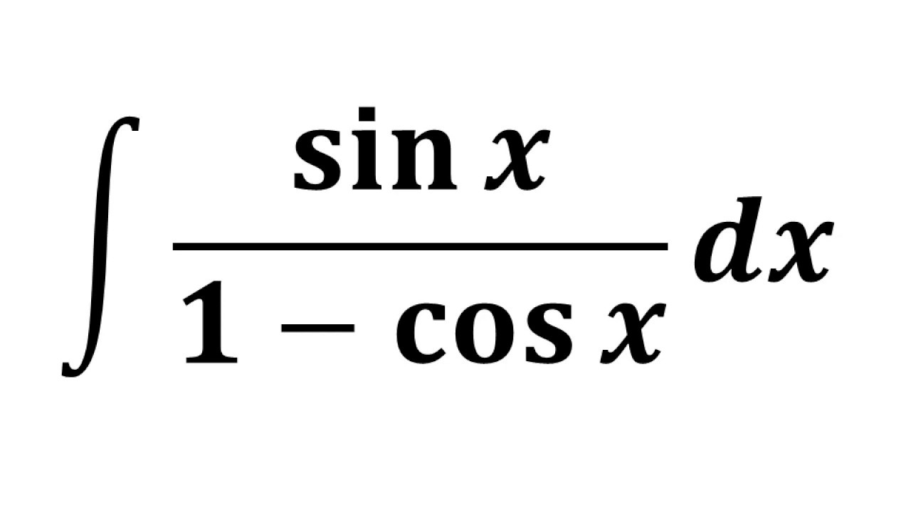 Integral of sin x/(1 - cos x) - YouTube