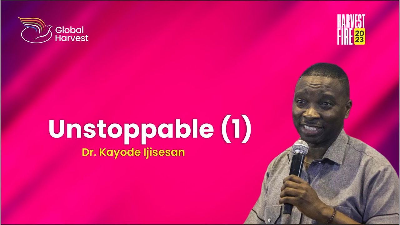 Unstoppable (1) - Dr Kayode Ijisesan | Day 1 Evening Session | ghchq | - YouTube