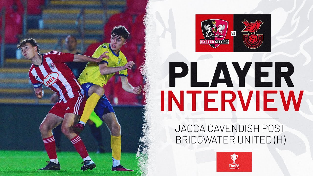 💬 Jacca Cavendish post Bridgwater United U18s (H) | Exeter City ...