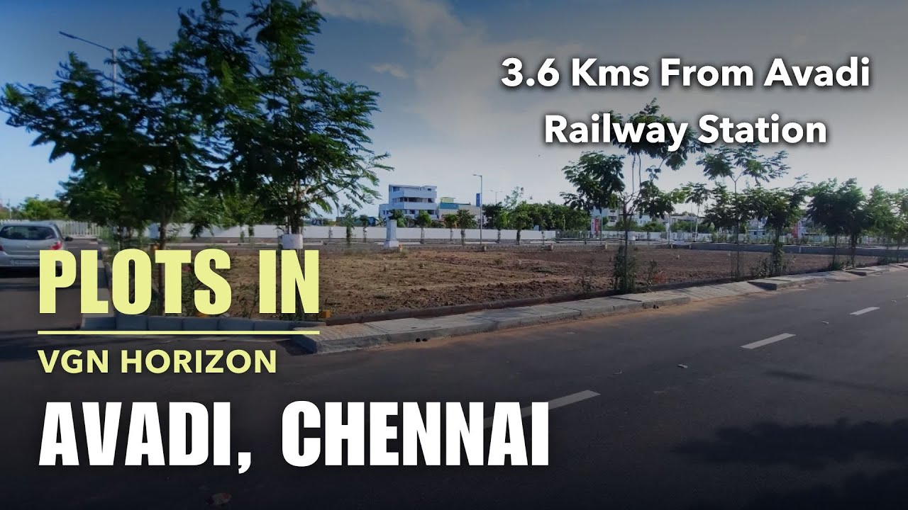 Plots For Sale : Avadi, Chennai | VGN Horizon | Near Railway Station # ...