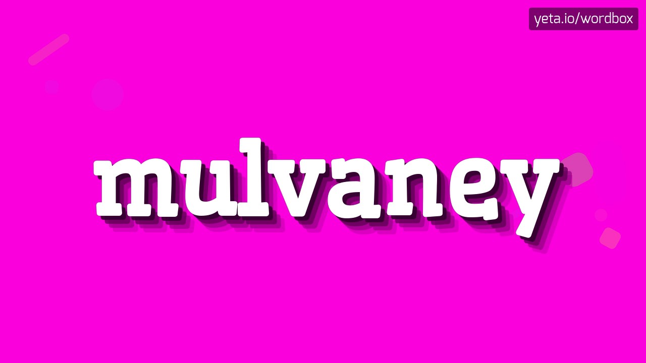 MULVANEY - HOW TO PRONOUNCE IT!? - YouTube