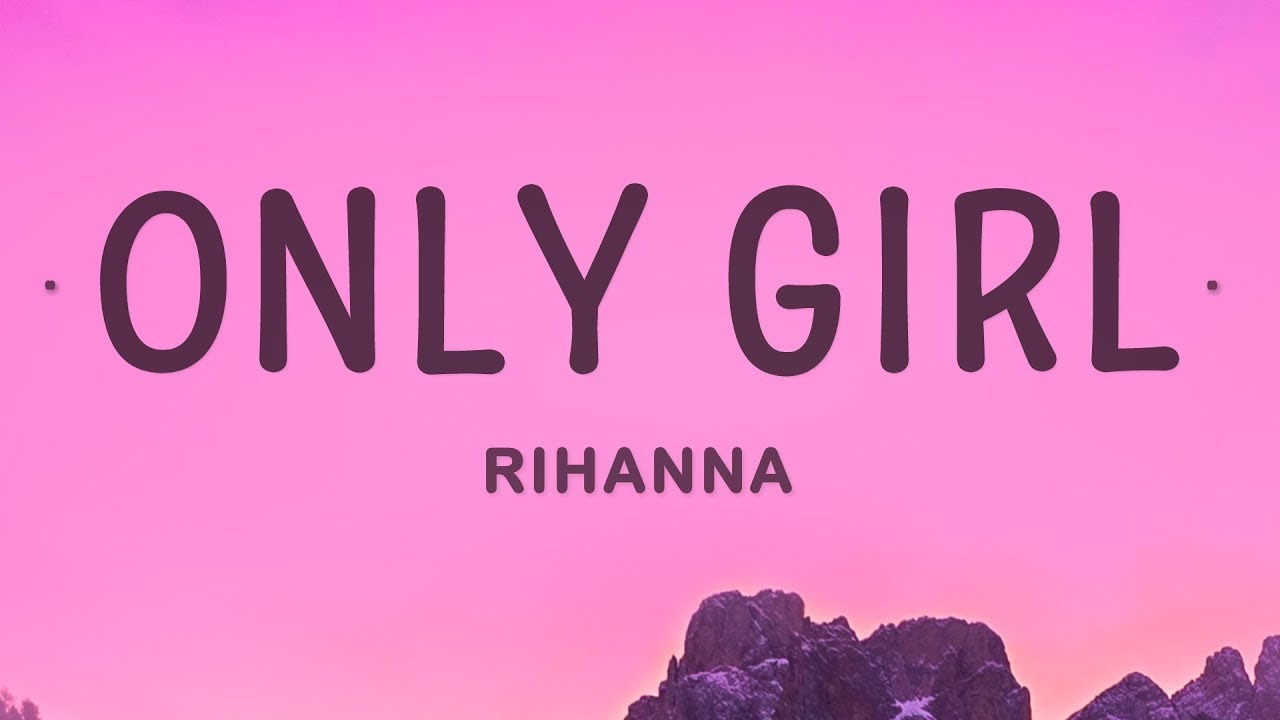Rihanna - Only Girl (In The World) (Lyrics) |1hour Lyrics - YouTube