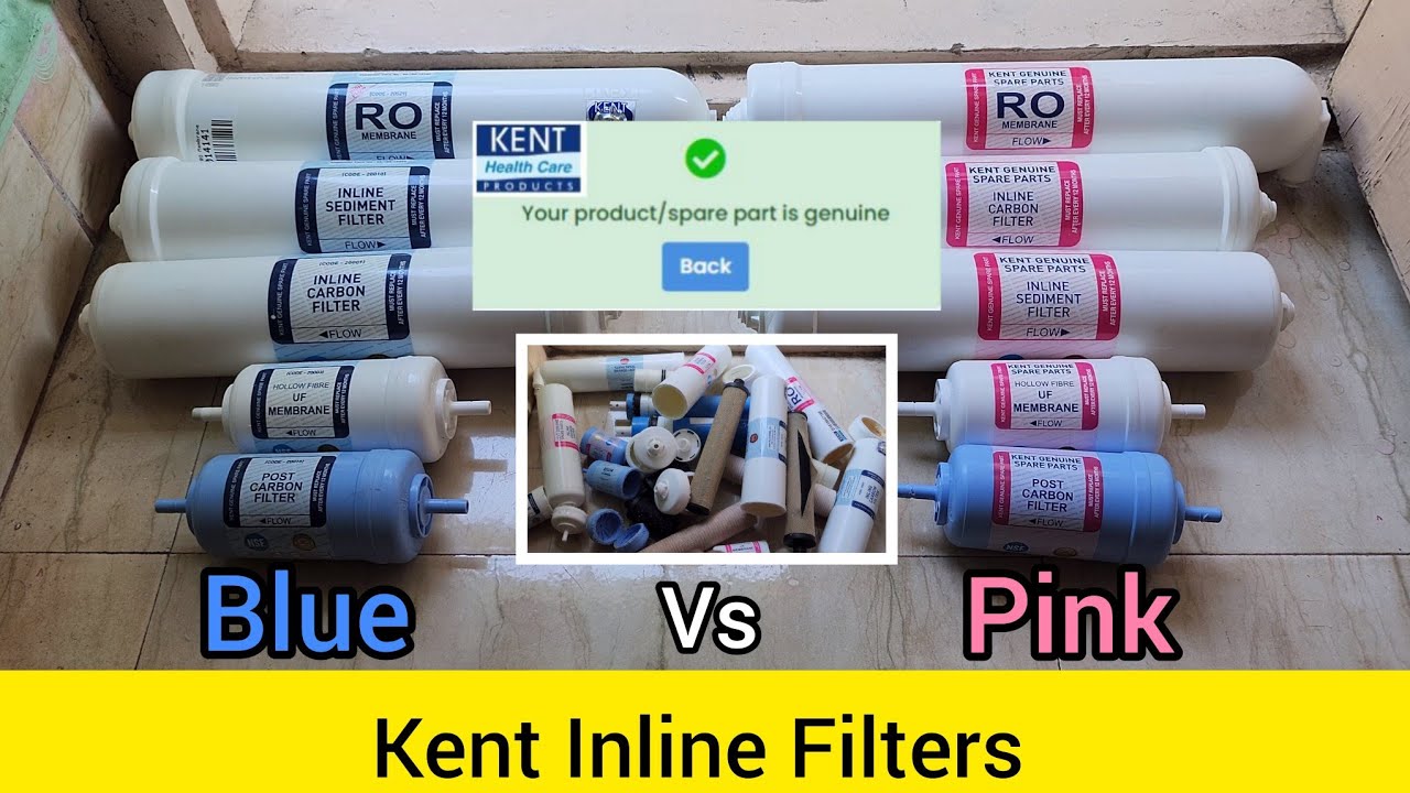 KENT Inline Filters Blue Vs Pink color | How to verify KENT spare parts ...