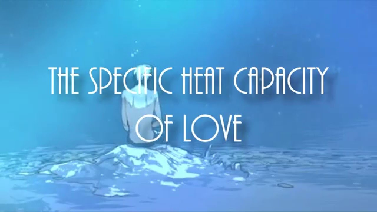 The Specific Heat Capacity of Love - YouTube