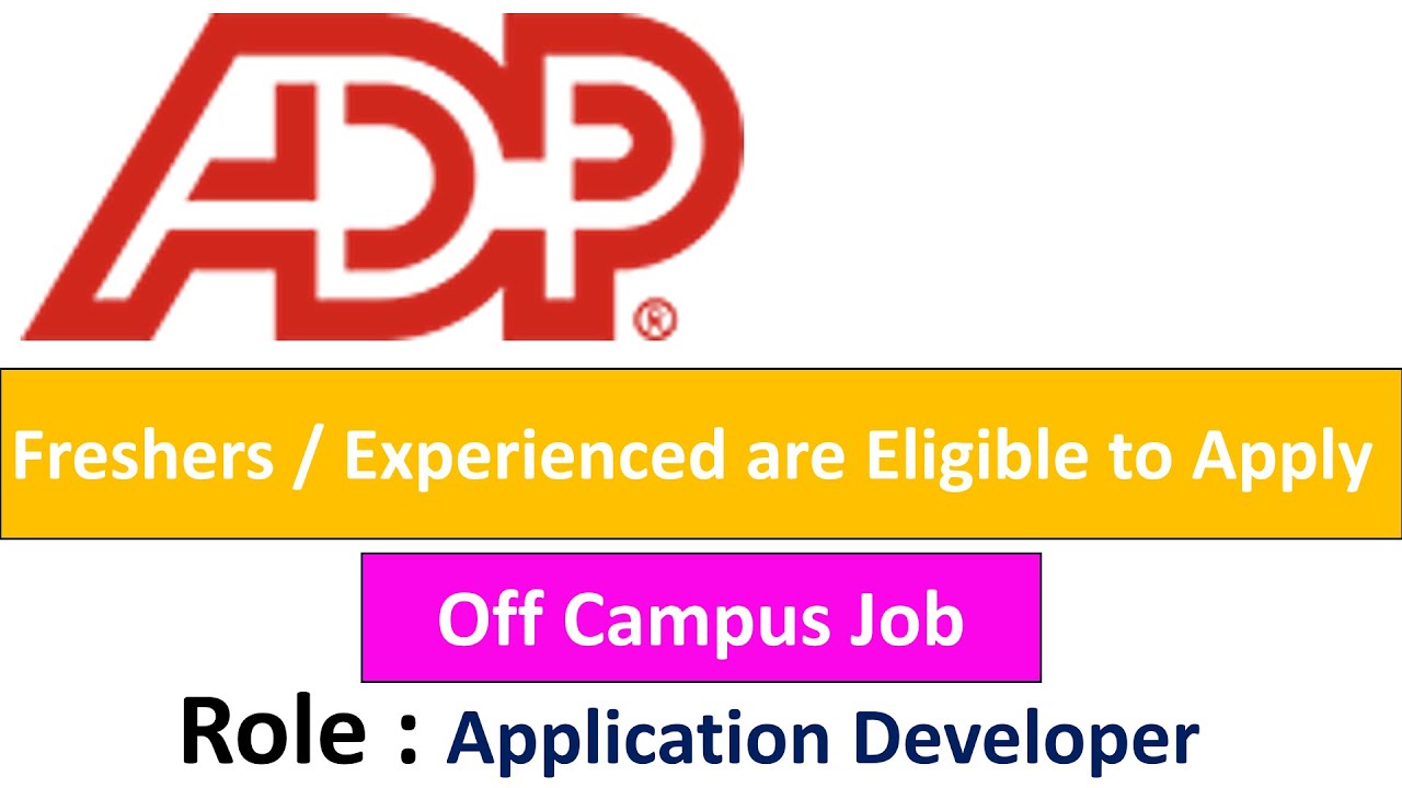 ADP Hiring Application Developer - Freshers / Experienced are Eligible ...