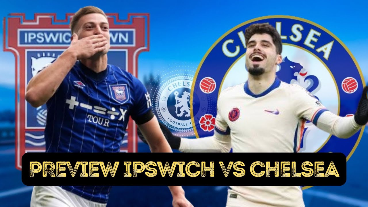 PREVIEW IPSWICH VS CHELSEA | PREMIER LEAGUE MATCHDAY - 19 - YouTube