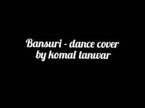 Bansuri - dance | komal tanwar | rajkumar | kriti Sanon | Assees kaur ...