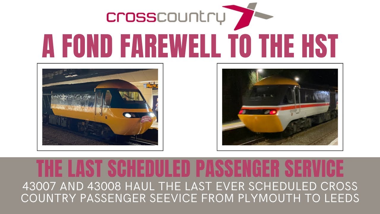 Class 43 HST | 43007 + 43008 | Final Passenger Service | Cross Country ...