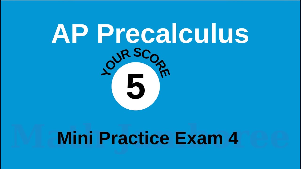 AP Precalculus - Mini Practice Exam 4 - YouTube