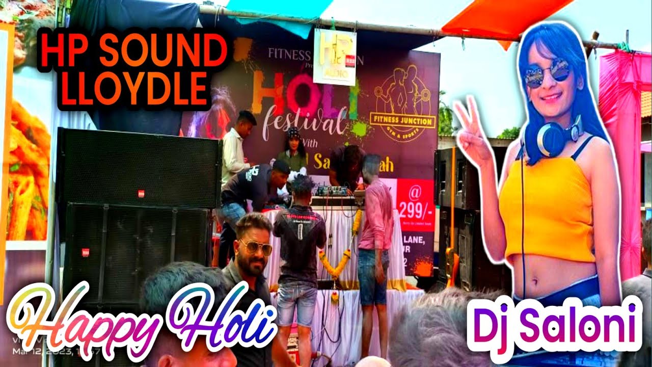 💥DJ SALONI 🎧Lloyd lee sound system🔊 HP AUDIO 🔊 HOLI BLAST 2k23.. - YouTube