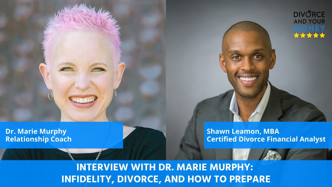Infidelity, Divorce, and How to Prepare - Interview with Dr. Marie ...