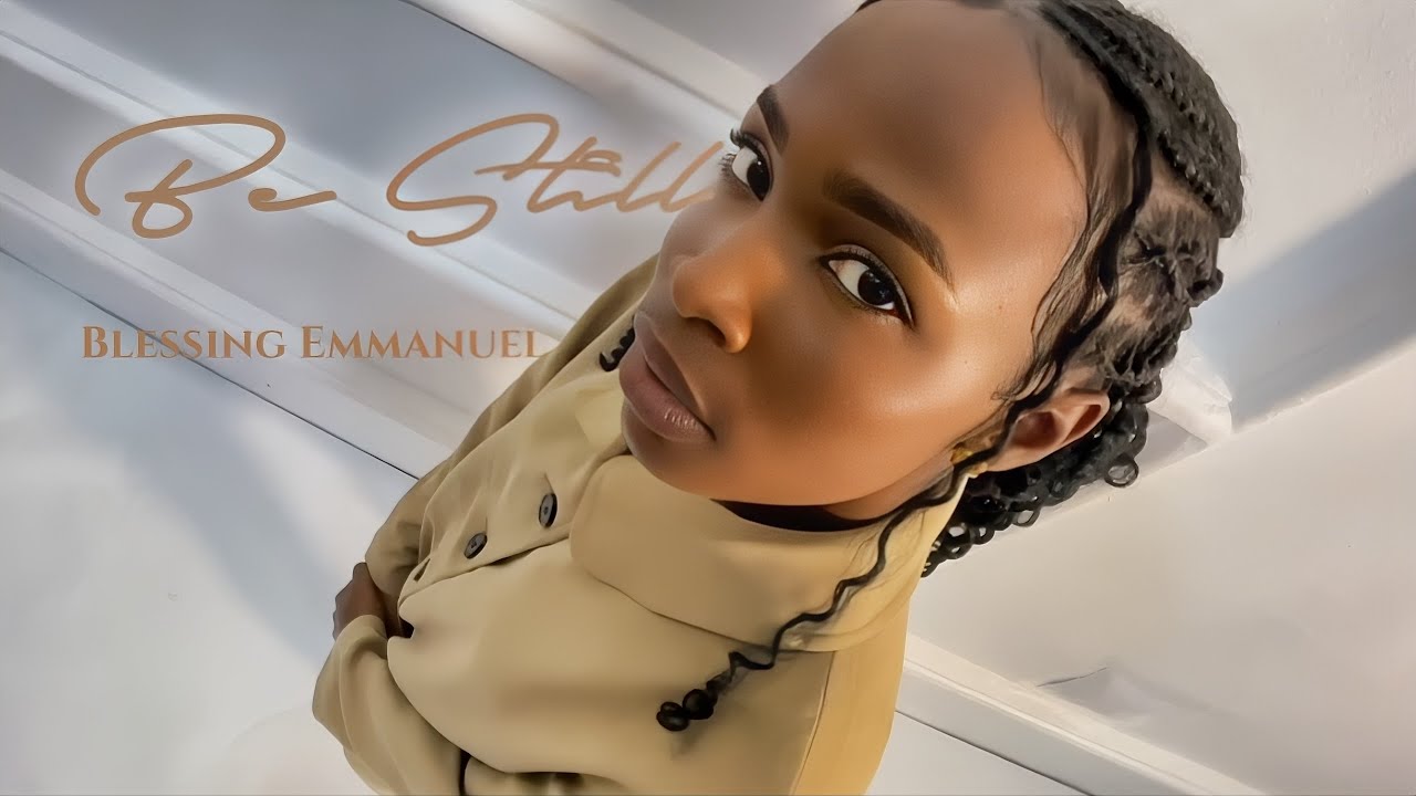 Be Still by Blessing Emmanuel [Official Lyric Video] - YouTube