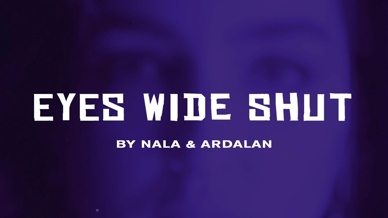 Nala & Ardalan - Eyes Wide Shut (Official Visualizer) - YouTube