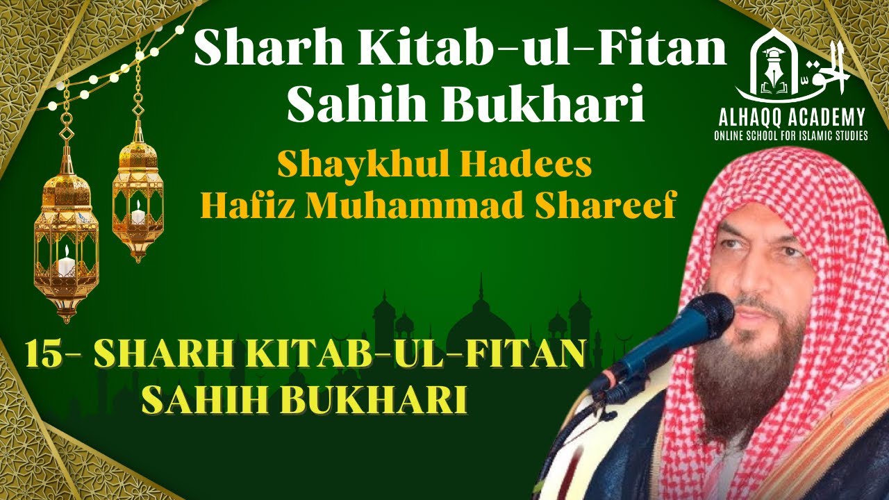 15 - Sharh Kitab ul Fitan Sahih Bukhari - Shaykhul Hadees Hafiz ...