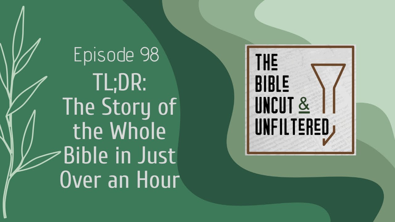 98: TL;DR: The Story of the Whole Bible in Just Over an Hour - YouTube