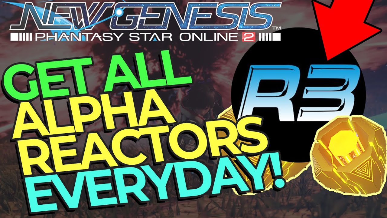 GET ALL ALPHA REACTORS EVERYDAY COZ RAPPY BURST IS AWESOME! PSO2: NEW ...