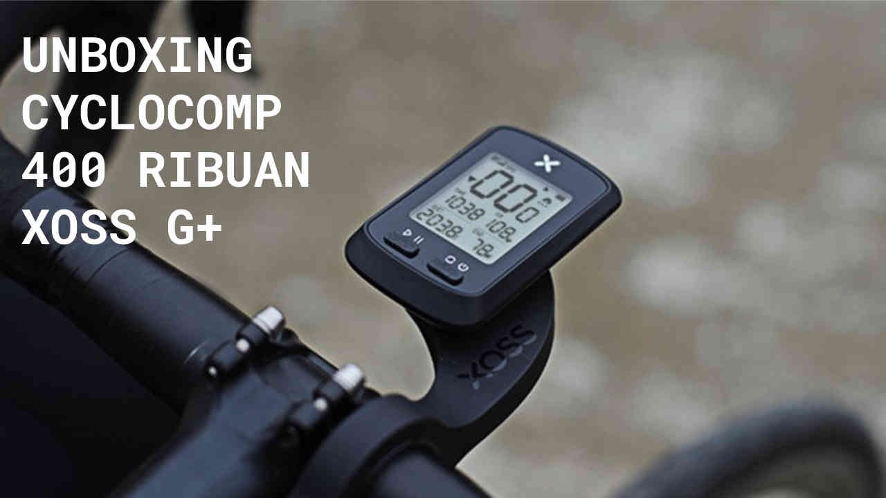UNBOXING CYCLOCOMP HARGA 400 RIBU, XOSS G + - YouTube