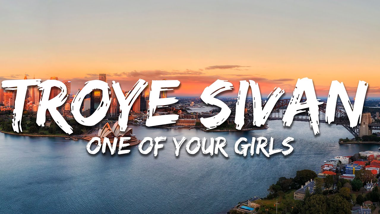 Troye Sivan - One Of Your Girls (Lyrics) - YouTube