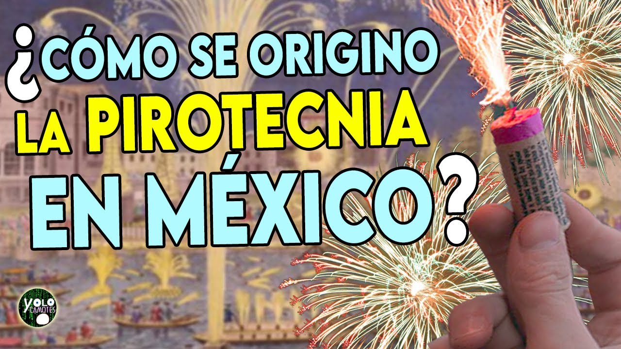 ¿Cómo se origino la pirotecnia en México? - YouTube