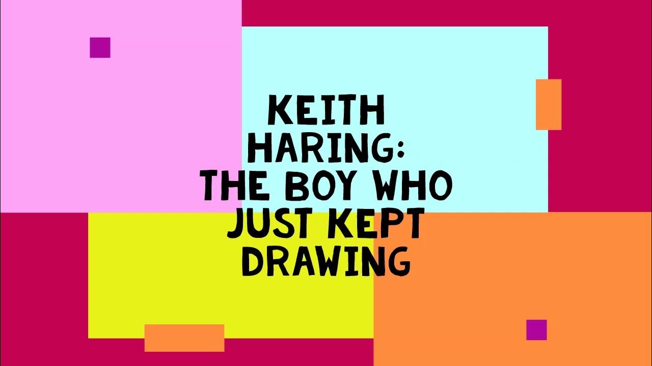 Keith Haring: The Boy Who Just Kept Drawing - YouTube