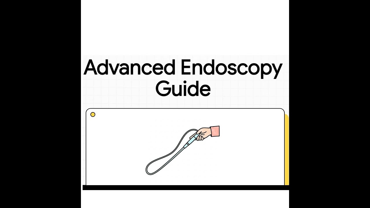 Advanced Endoscopy Guide | Tips & Clinical Insights for Medical ...