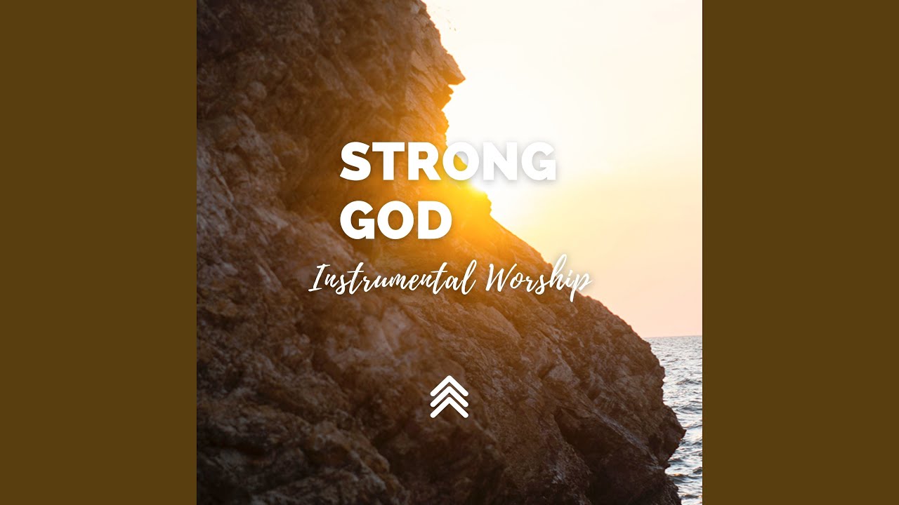 Strong God Instrumental Worship - YouTube