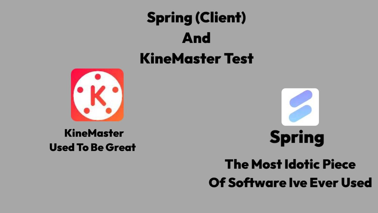 Spring And KineMaster Comparison (Bro?) - YouTube