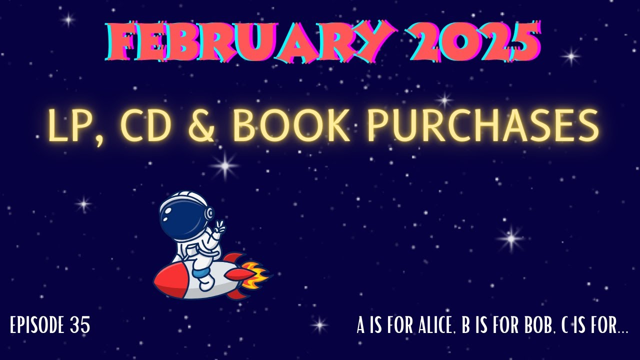 Episode 35: LPs, CDs, & Book purchases February 2025 - YouTube