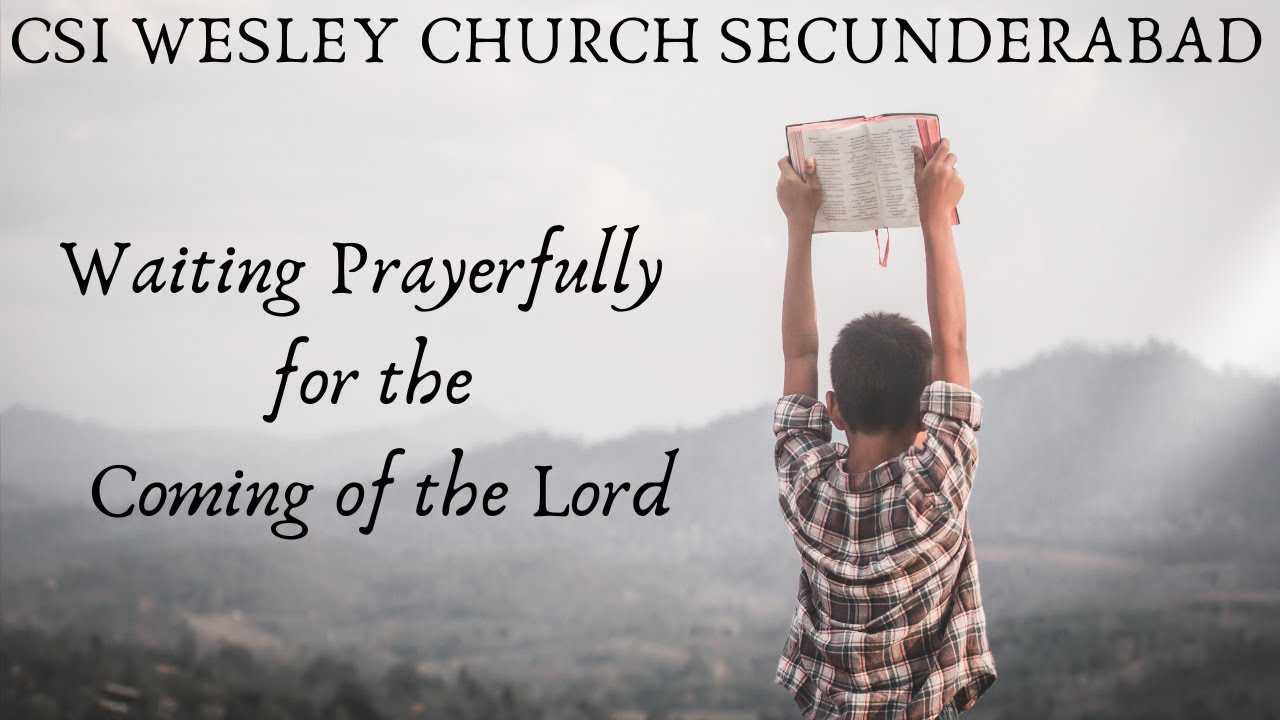CSI WESLEY CHURCH SEC-BAD | 24-11-24 | Waiting Prayerfully for the ...