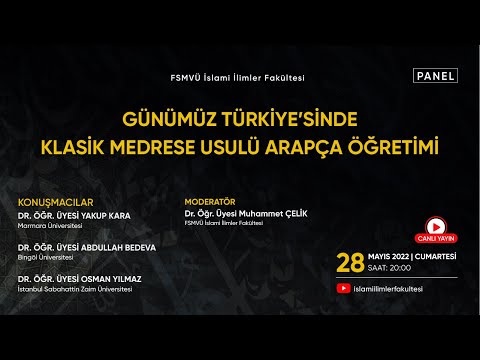 PANEL - Günümüz Türkiye'sinde Klasik Medrese Usulü Arapça Öğretimi (Müfredat)