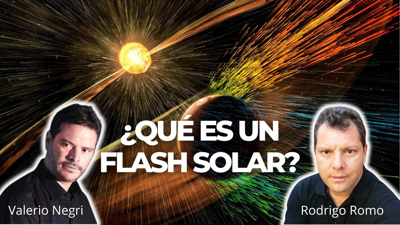 ¿QUÉ ES UN FLASH SOLAR? - RODRIGO ROMO Y VALERIO NEGRI - YouTube