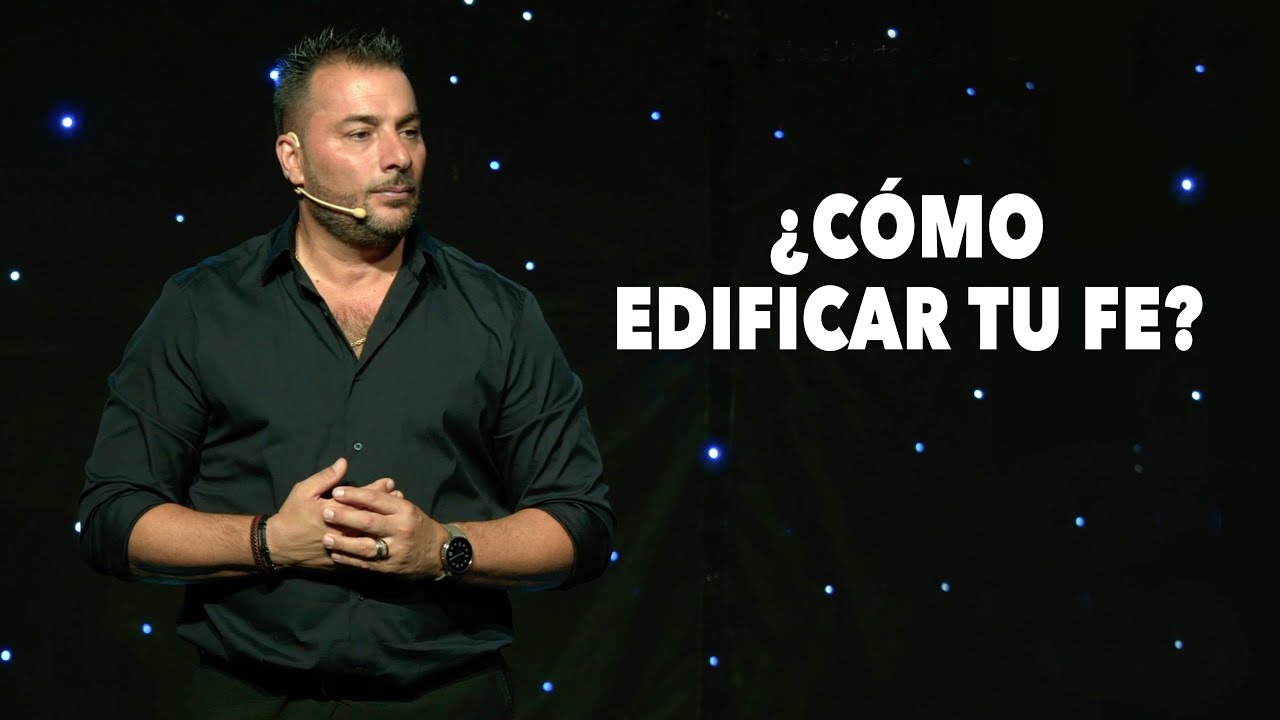 ¿Cómo Edificar Tu Fe? - Pastor Tony Vargas - YouTube