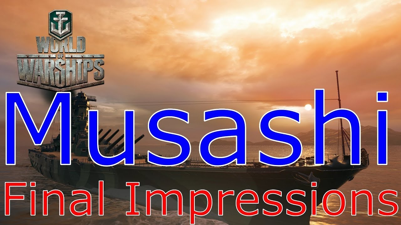 World of Warships- Musashi Final Impressions - YouTube