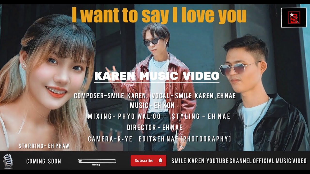 Smile karen ft Eh Nae /I want to say I love you/music video 2023 ...