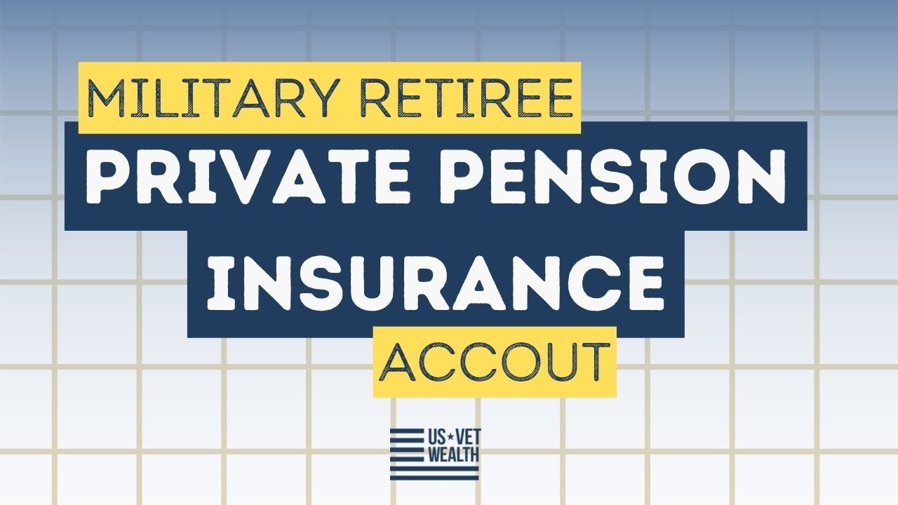 Private Pension Insurance for Military Retirees - YouTube
