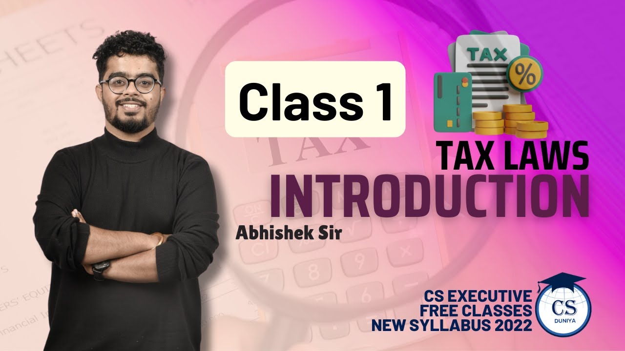 CS Executive | Tax Laws | Introduction | Class 1 | #cs #csduniya # ...