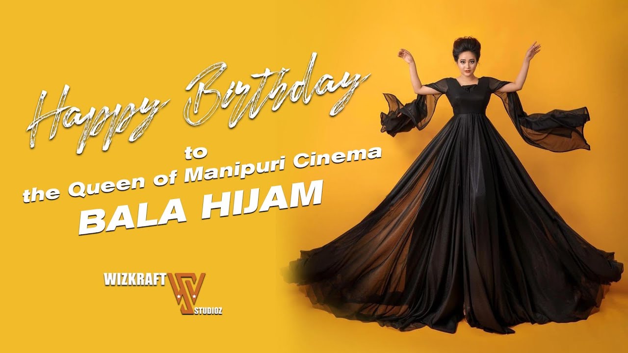 Happy Birthday to the Queen of Manipuri Cinema @BALA HIJAM - YouTube